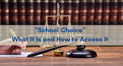 School Choice: What It Is and How to Access the Option - Advocates for ...